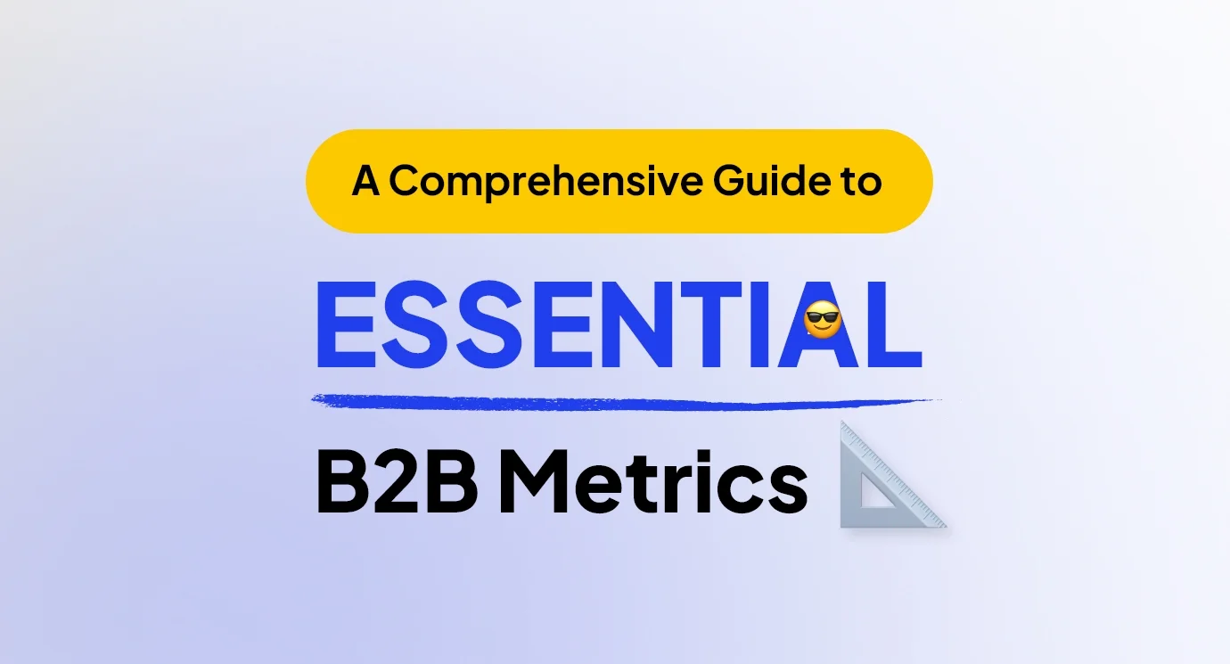 A Comprehensive Guide to Essential B2B Metrics | Grou